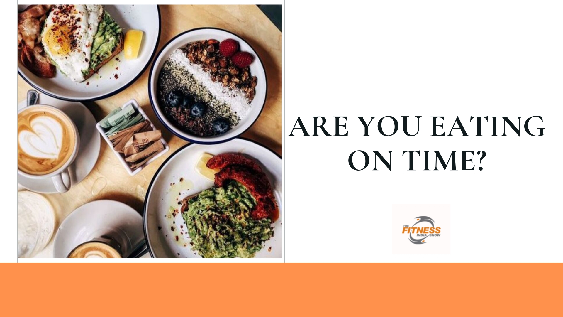 are you eating on time_ - The Fitness India Show