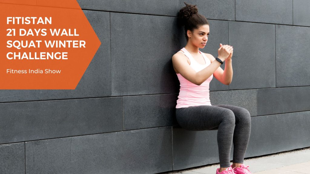 Fitistan 21 Days Wall Squat Winter Challenge - The Fitness India Show
